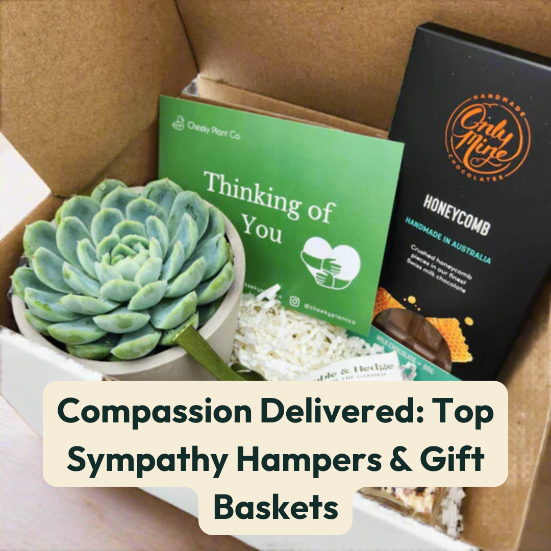 Compassion Delivered: Top Sympathy Hampers & Gift Baskets – Cheeky ...